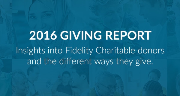 2016 Giving Report | Fidelity Charitable
