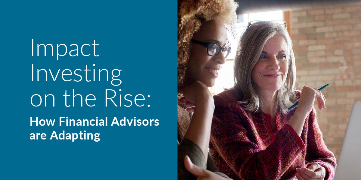 How Advisors are Adapting to Impact Investing Trend | Fidelity Charitable